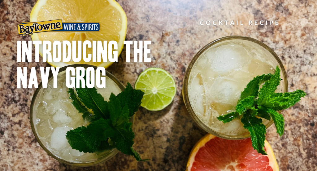 Navy Grog Cocktail Recipe | BayTowne Wine & Spirits